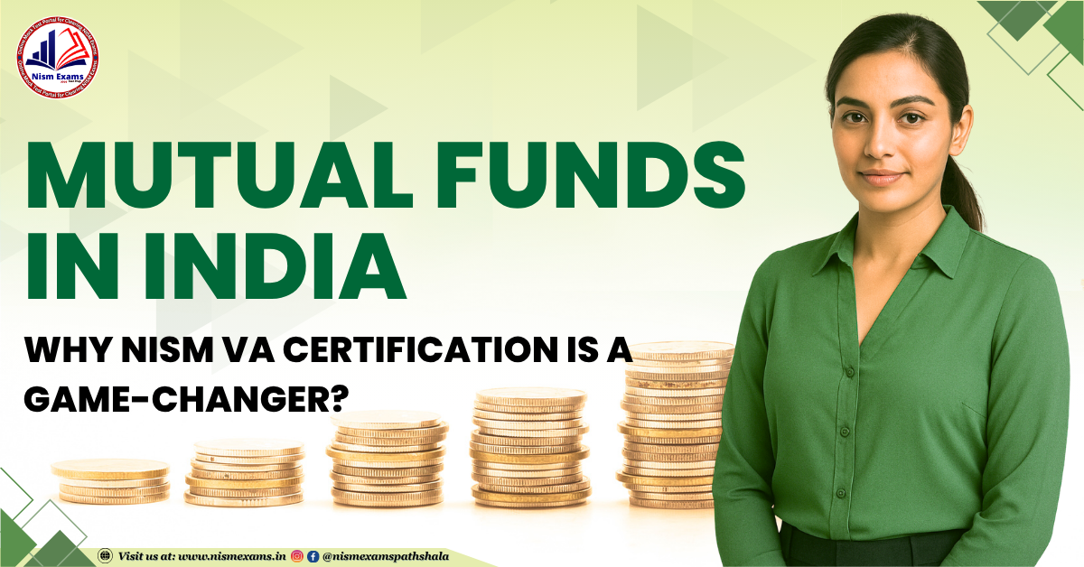 NISM V-A Mutual Fund Certification | Build a Career in India’s Growing Investment Industry
